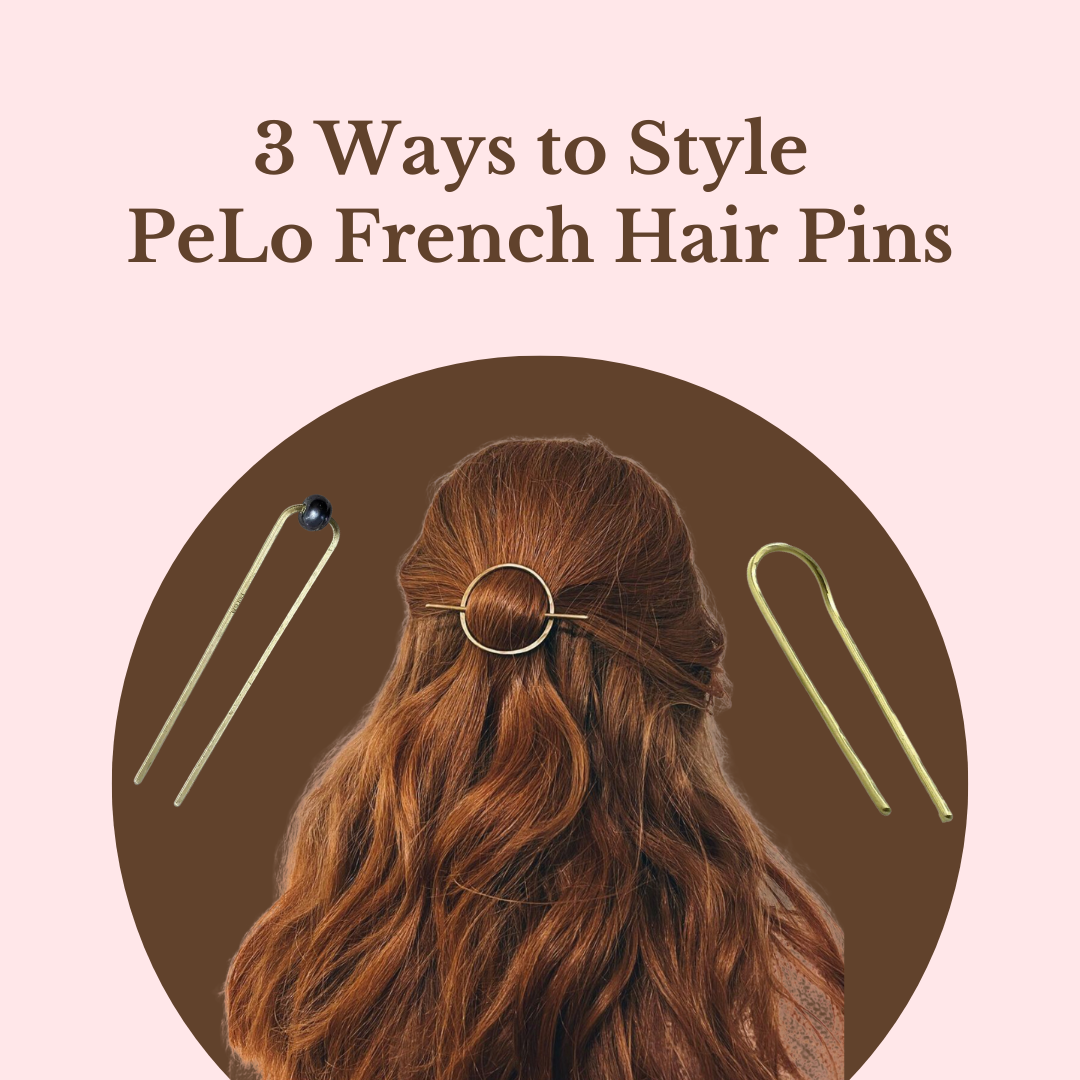 3 Ways to Use PeLo Hair Pins | Brave Daughters