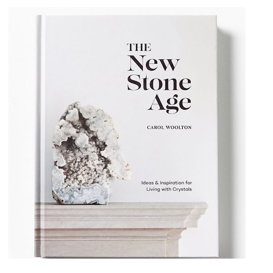 The New Stone Age: Ideas and Inspiration for Living with Crystals ...
